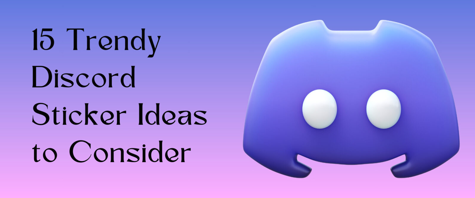 15 Trendy Discord Sticker Ideas To Consider Mockey