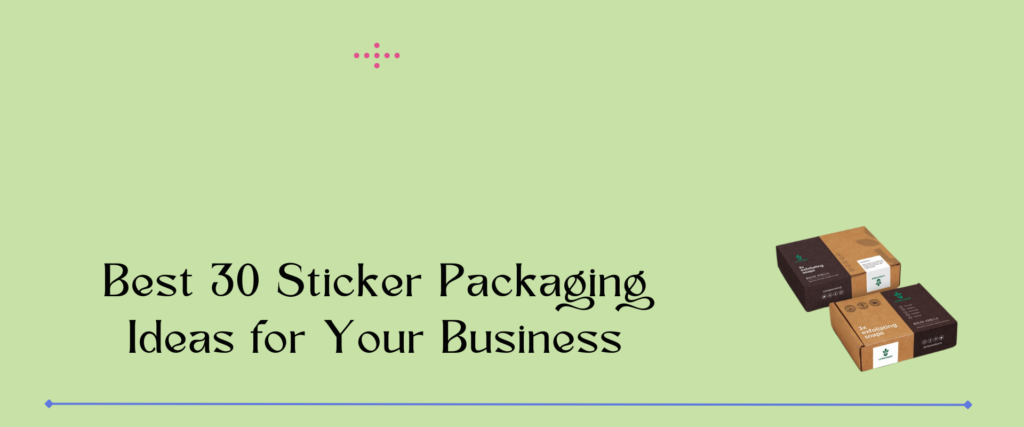 Best 30 Sticker Packaging Ideas for Your Business - Mockey AI - Mockup ...
